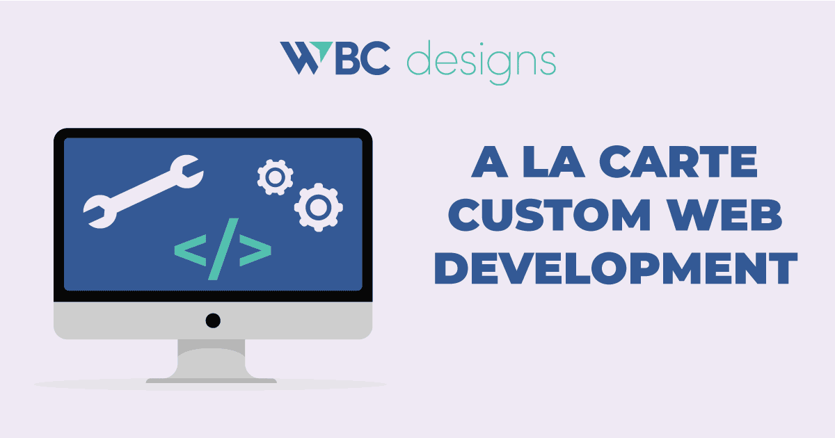 Custom Web Development { WBC Designs }